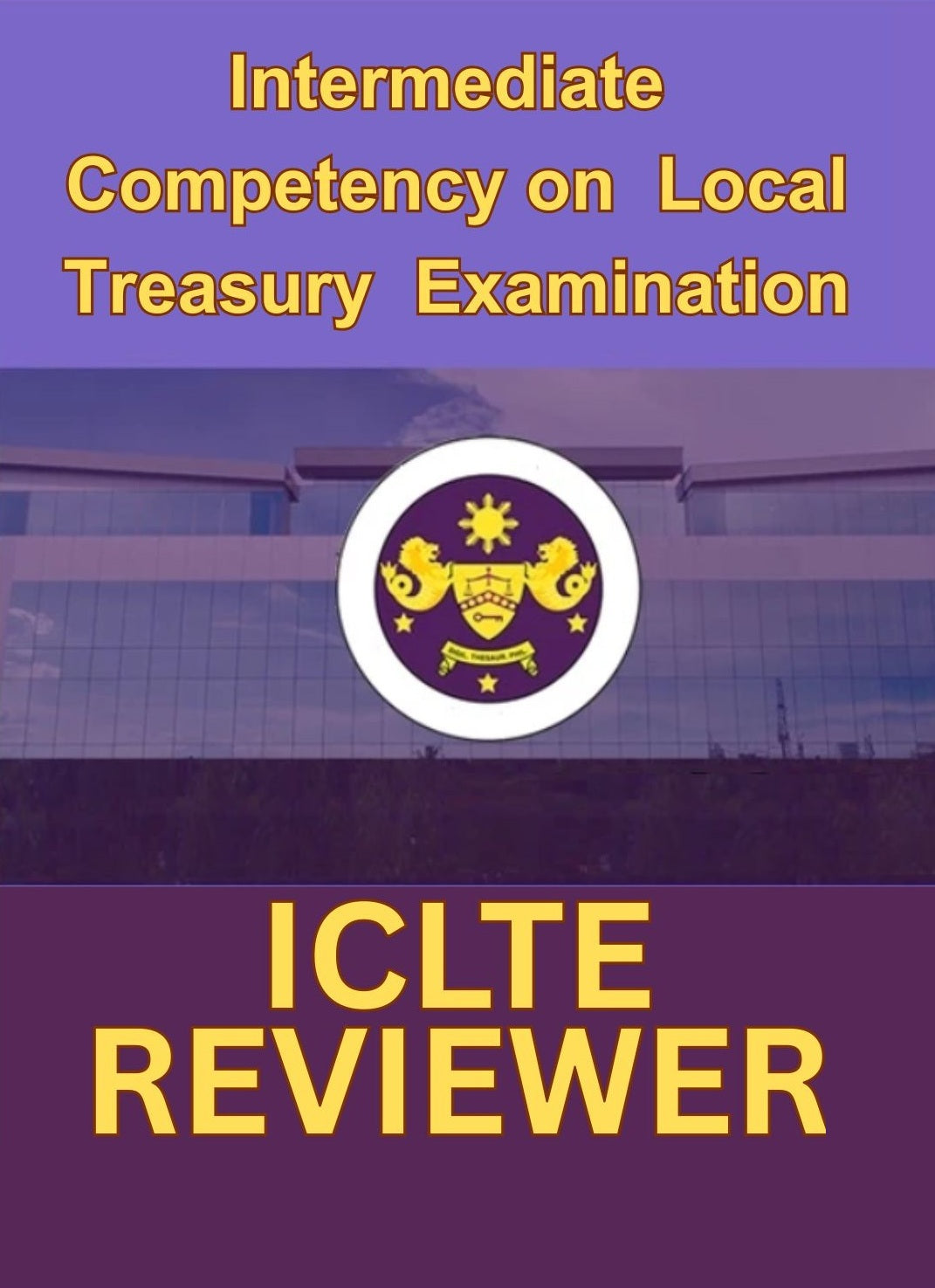 Intermediate Competency on Local Treasury Examination - ICLTE Reviewer ...